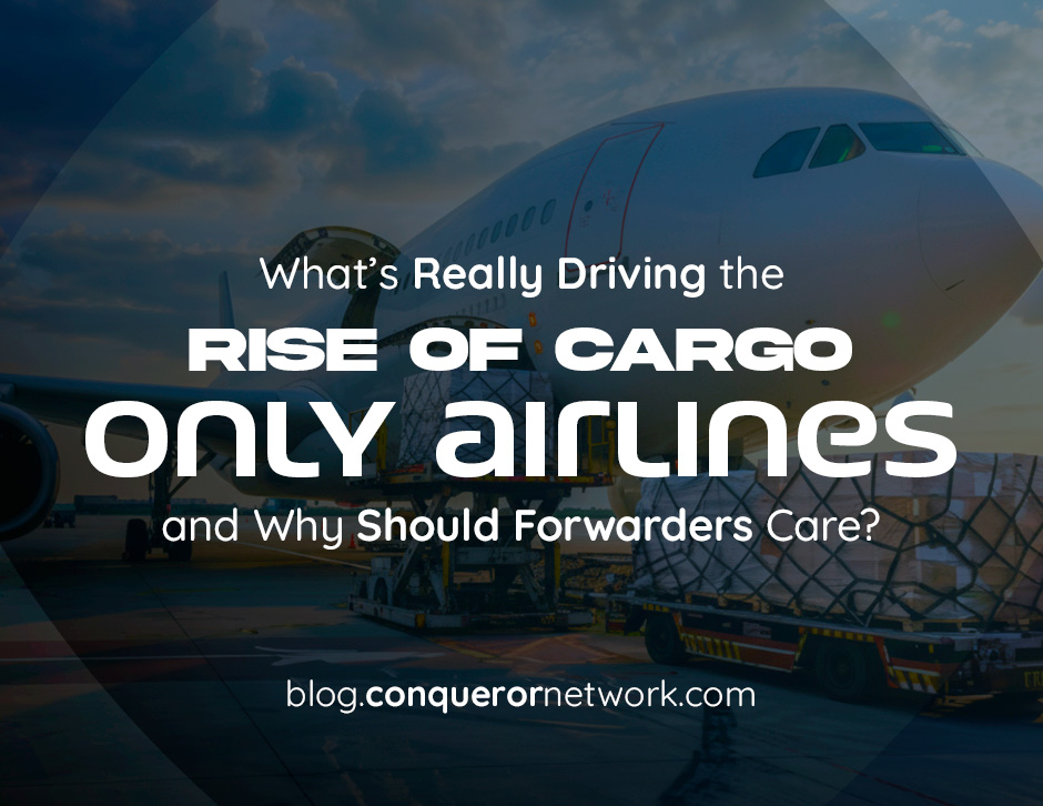 The rise of cargo-only airlines: Opportunities for logistics companies